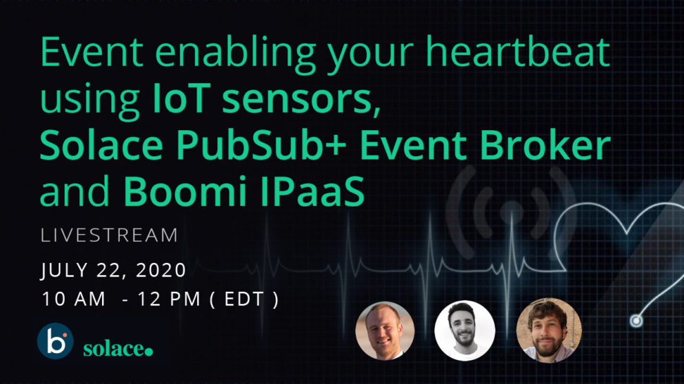 Event Enabling Your Heartbeat Using Iot Sensors Solace Pubsub Event Broker And Boomi Ipaas