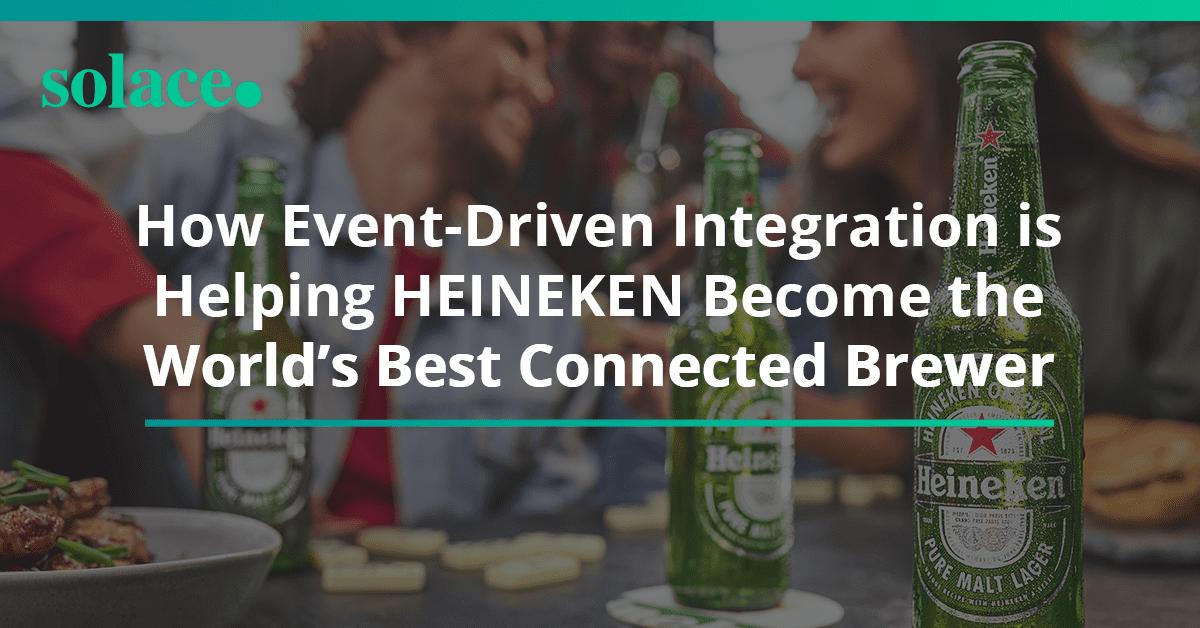 Inside HEINEKEN's Event-Driven Integration Strategy
