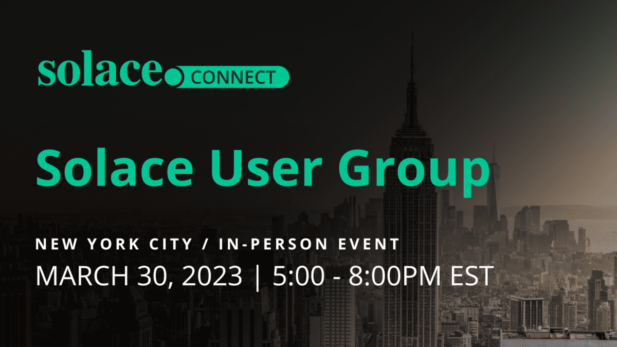 Solace Connect User Group (New York) - 2023 | Solace