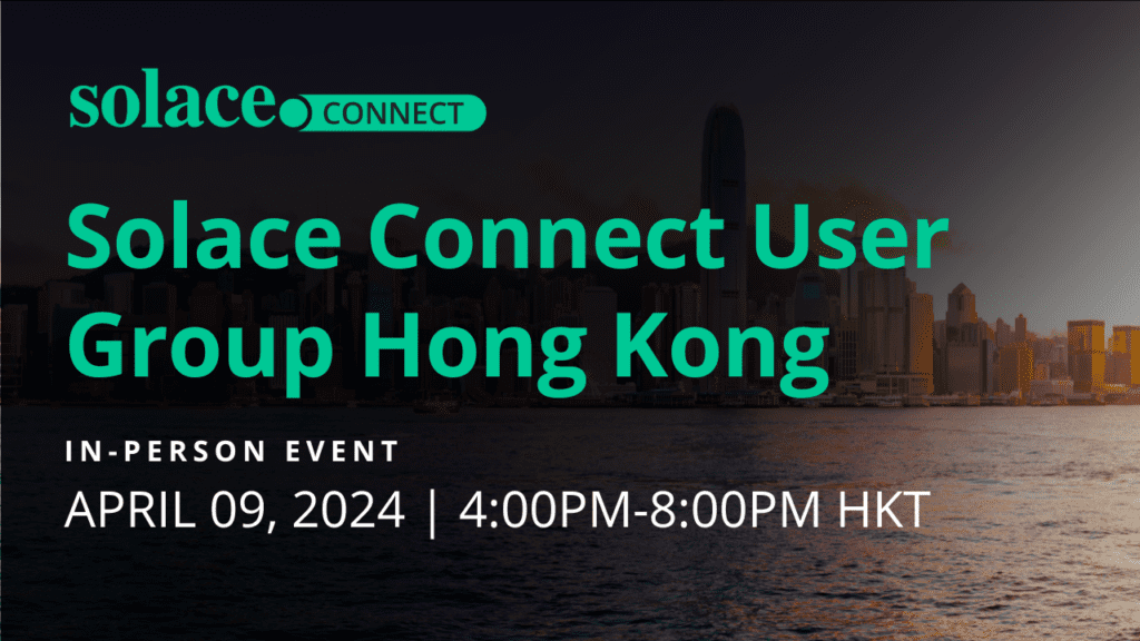 Solace Connect User Group Hong Kong | Solace