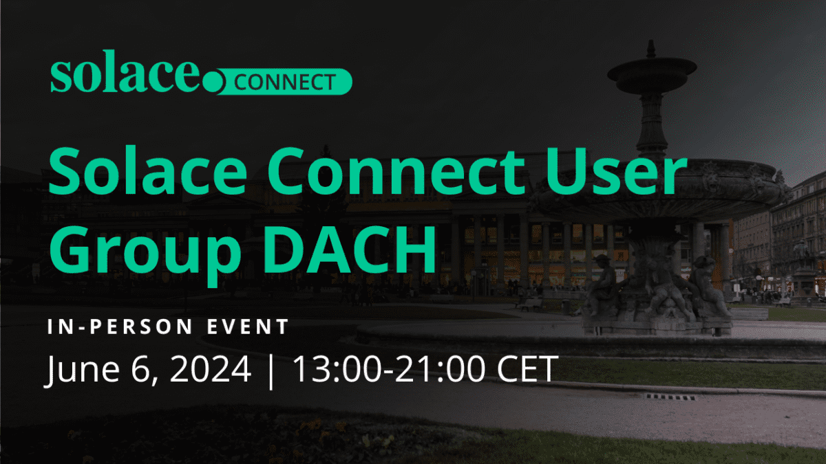 Solace Connect User Group DACH 2024 | Solace