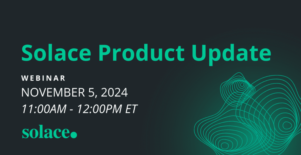 Solace Product Update | November 2024 | Solace